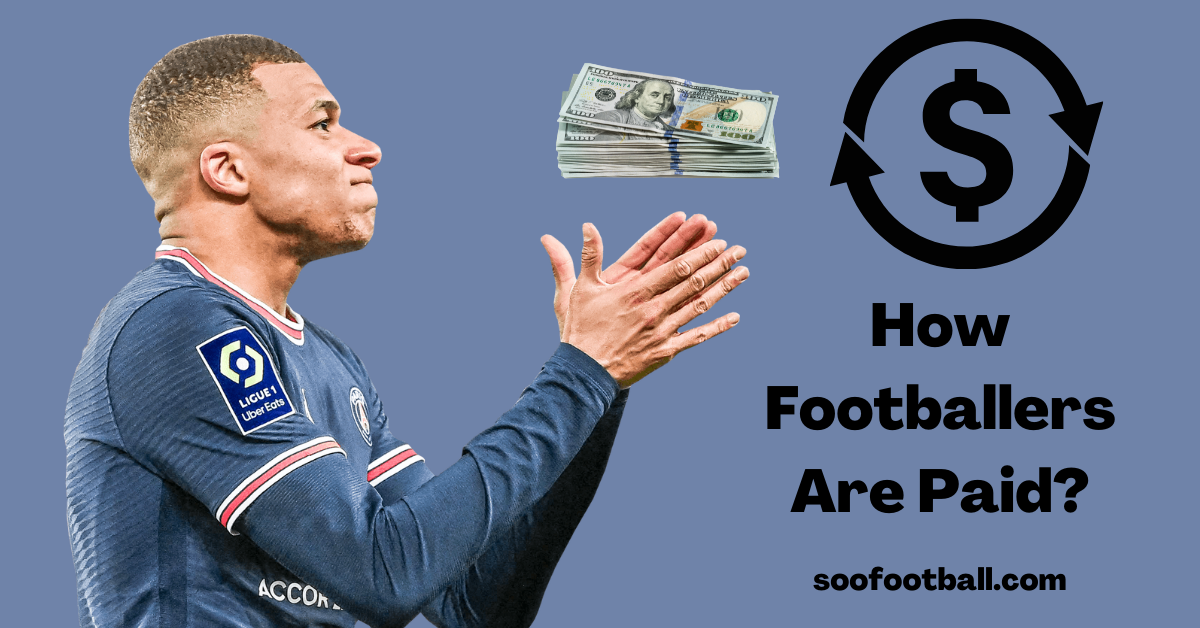 How Footballers Are Paid [Thorough Analysis] | Soofootball
