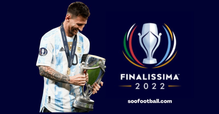 What trophy is Finalissima? The In-depth Overview | Soofootball