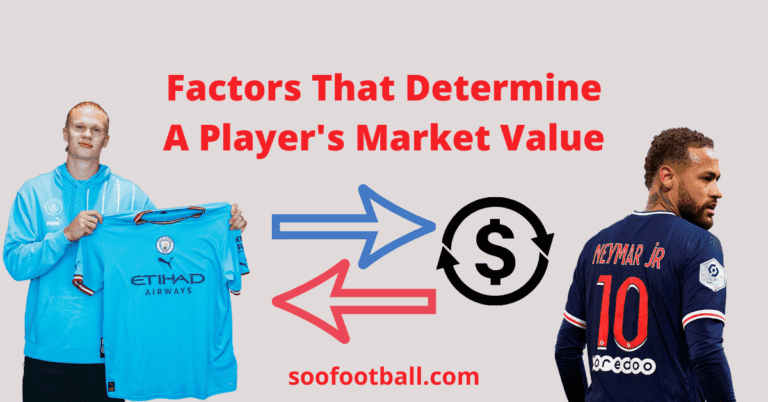 Factors That Determine The Value of A Football Player | Soofootball